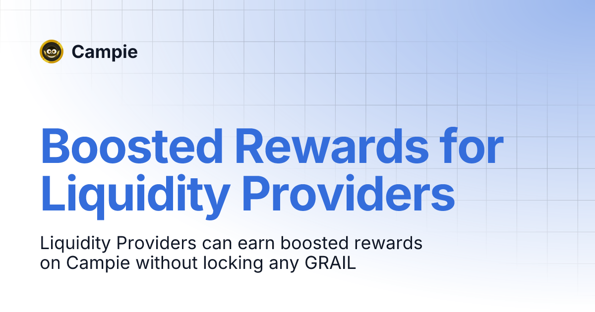 Boosted Rewards for Liquidity Providers | Campie